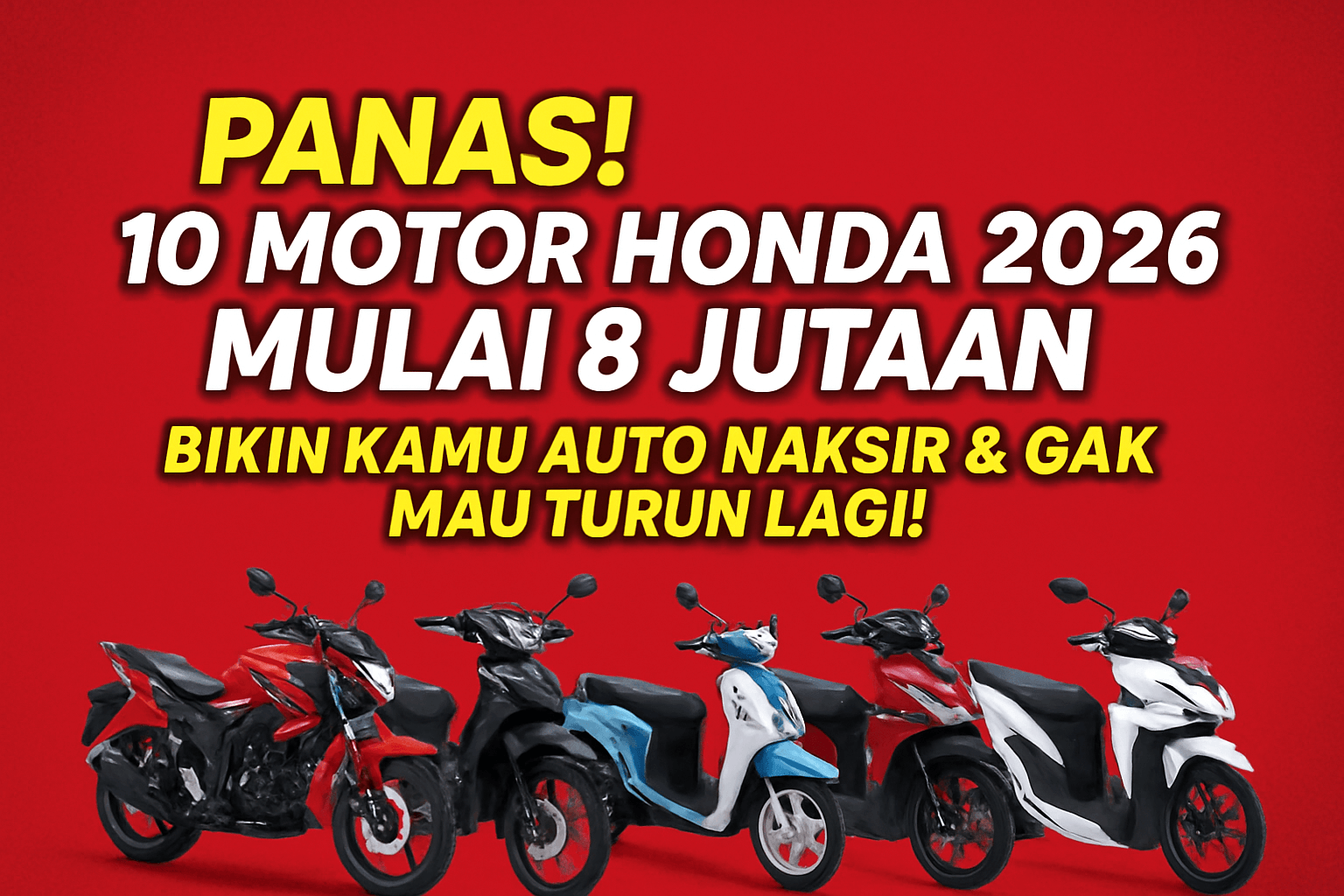 Parah! 10 Motor Honda 2026 Harga Mulai 8 Jutaan, Cocok Buat Harian ...