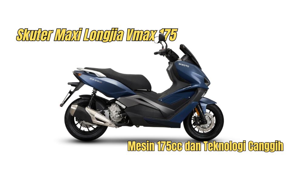 Skuter Maxi Longjia Vmax 175, Saingan Yamaha NMAX dan Honda PCX dengan ...