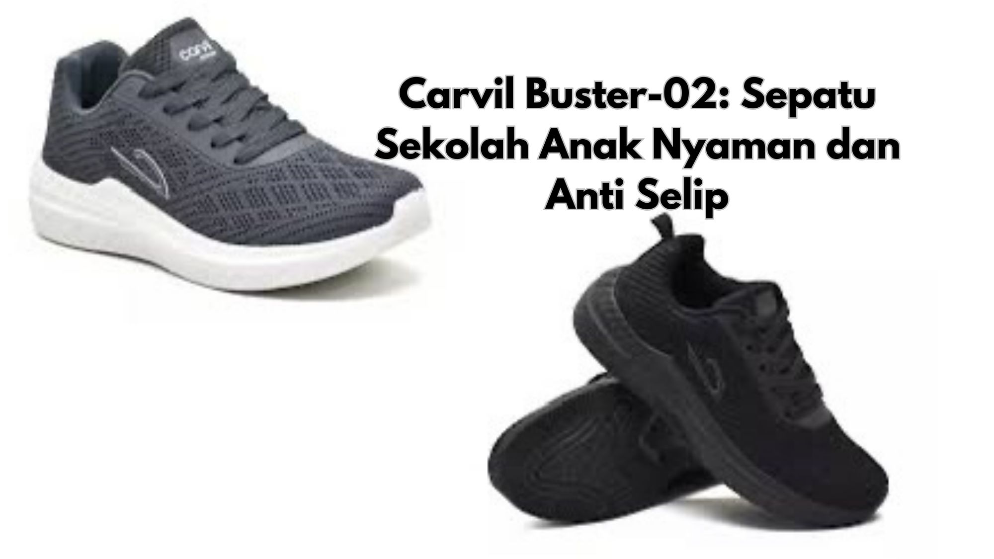 Carvil Buster-02: Sepatu Sekolah Nyaman dengan Outsole Anti Selip