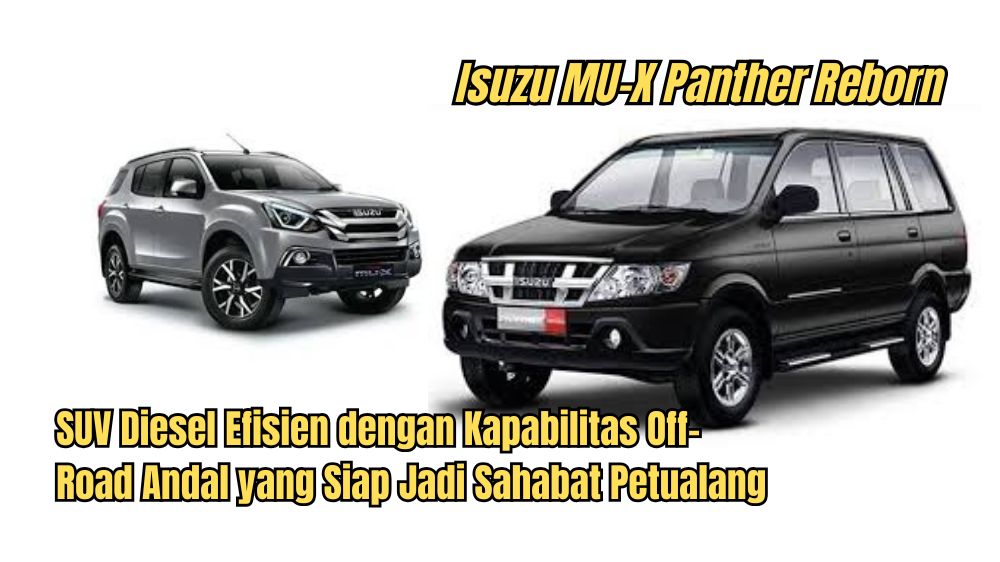 Isuzu MU-X Panther Reborn, SUV Diesel Efisien dengan Kapabilitas Off ...