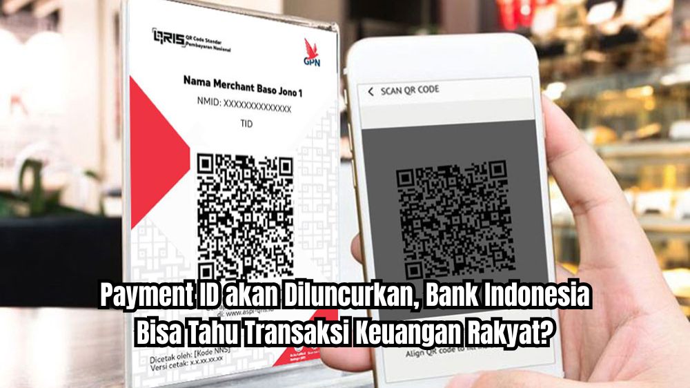 Payment ID akan Diluncurkan, Bank Indonesia Bisa Tahu Transaksi ...