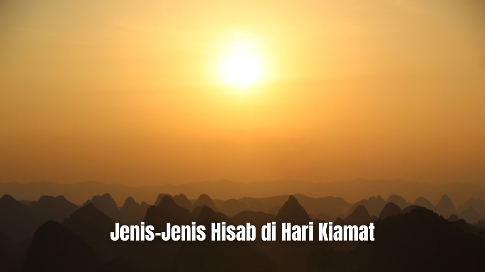 Muslim Wajib Tahu! Ini Jenis-Jenis Hisab saat Kiamat, Simak Penjelasan ...